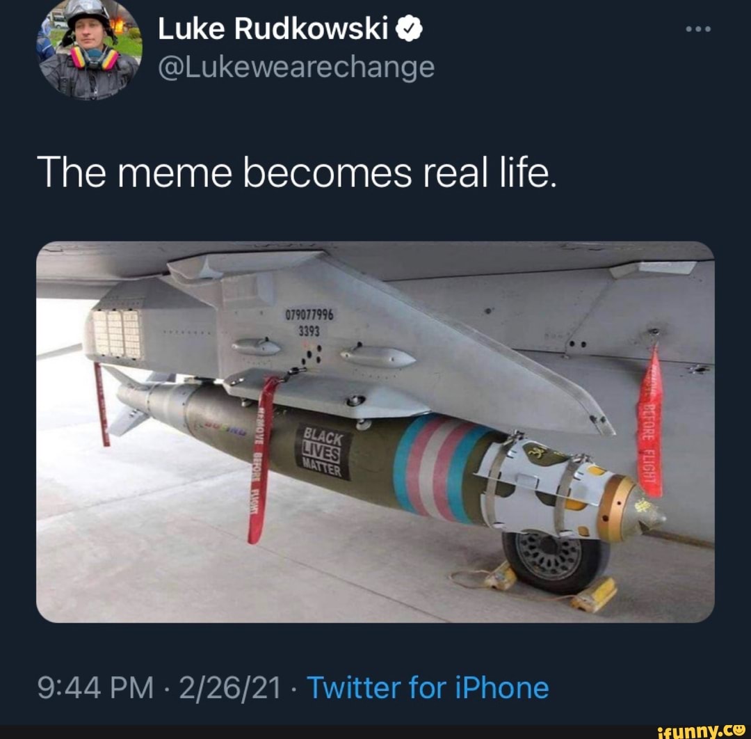 Luke Rudkowski The meme becomes real life. PM - - Twitter for iPhone ...