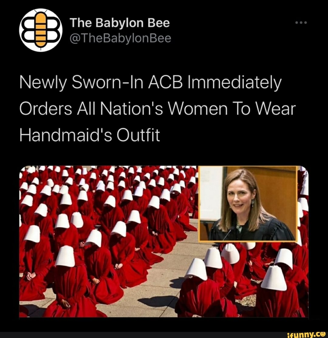The Babylon Bee a TheBabylonBee Newly Sworn-In ACB Immediately Orders ...