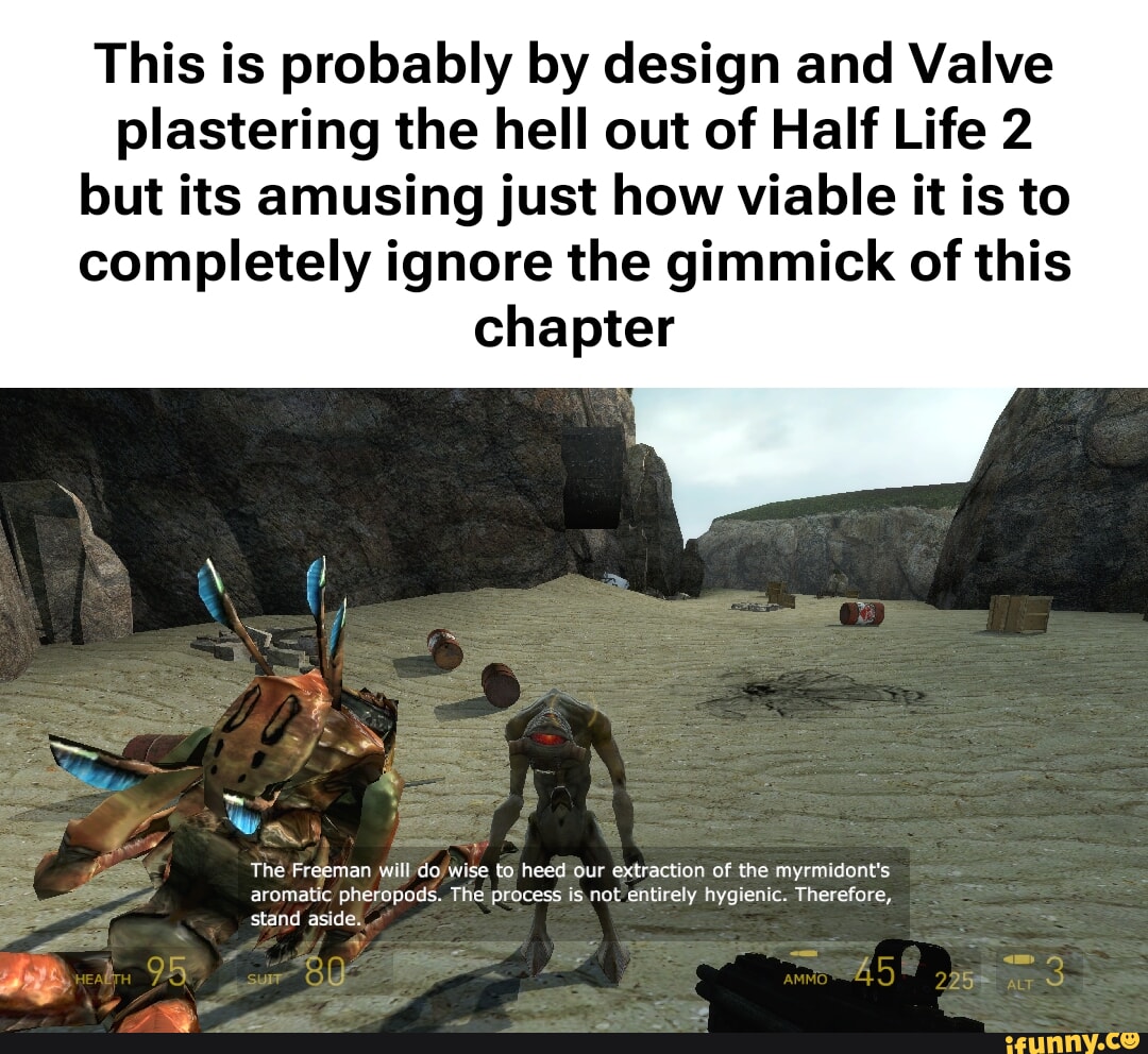 This is probably by design and Valve plastering the hell out of Half ...