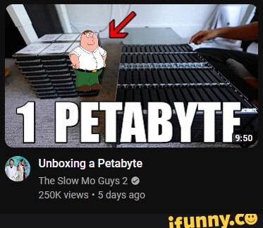 Petabyte memes. Best Collection of funny Petabyte pictures on iFunny