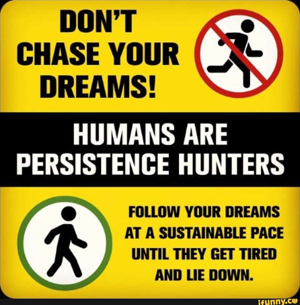 Persistence memes. Best Collection of funny Persistence pictures on iFunny