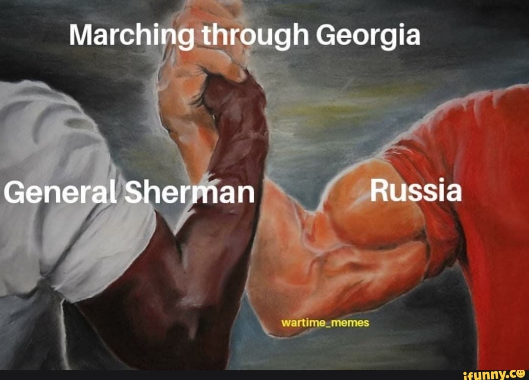Marching through Georgia General Sherman Russia wartime_memes - iFunny