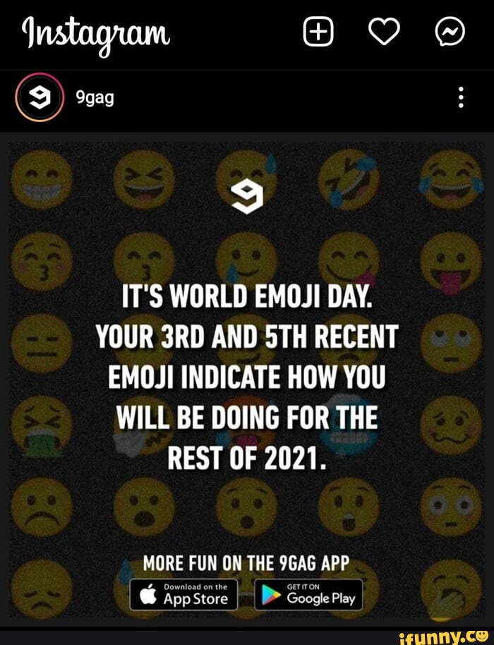 {nstagrom (9) 9gag IT'S WORLD EMOJI DAY. YOUR AND RECENT EMOJI INDICATE ...