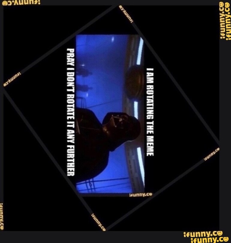 ROTATING THE TAM MEME MEME MEME PRAY DONT ROTATE IT ANY DONT ROTATE IT ...