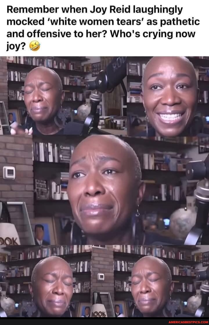 Remember when Joy Reid laughingly mocked 'white women tears' as ...