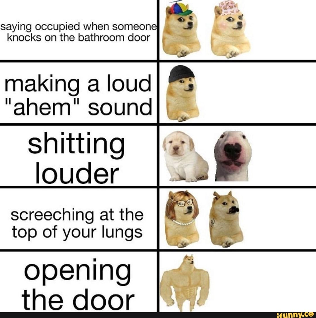 Saying occupied when someon é J J knocks on the bathroom door ? making ...