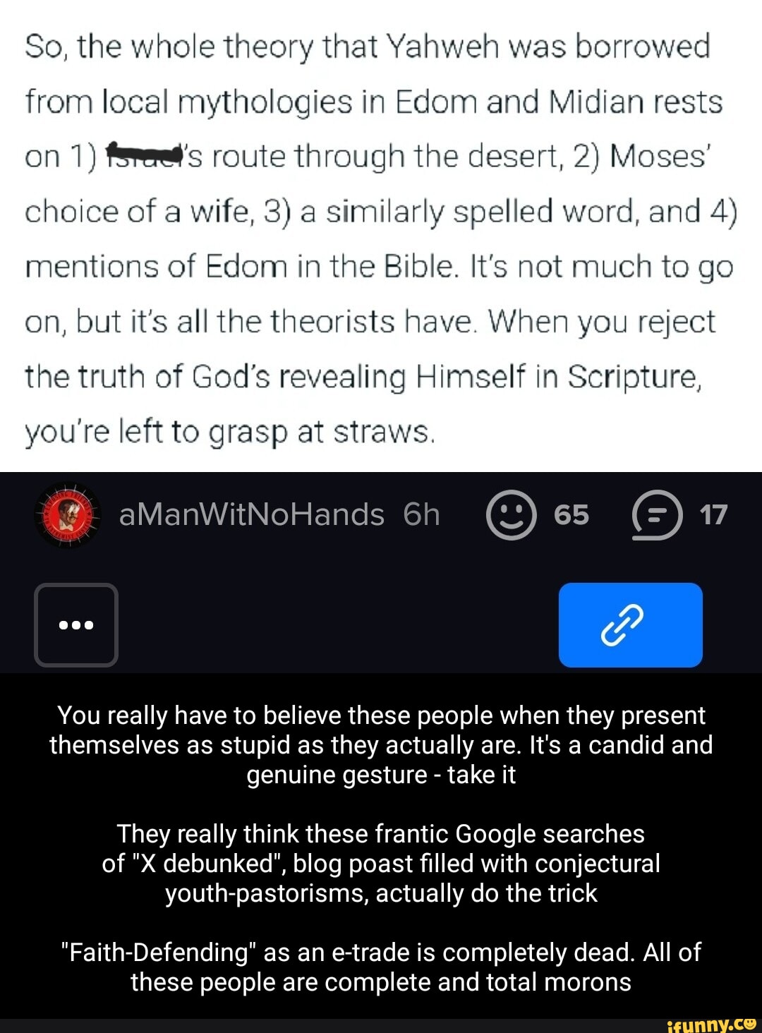 So, the whole theory that Yahweh was borrowed from local mythologies in Edom and Midian rests on ...