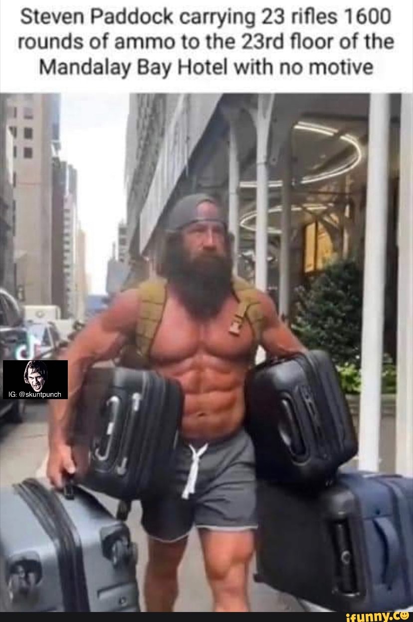 Steven Paddock carrying 23 rifles 1600 rounds of ammo to the 23rd floor ...