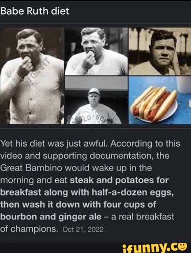 Babe Ruth diet Yet his diet was just awful. According to this video and ...