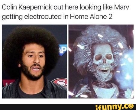 Colin Kaepernick out here looking like Marv getting electrocuted in ...