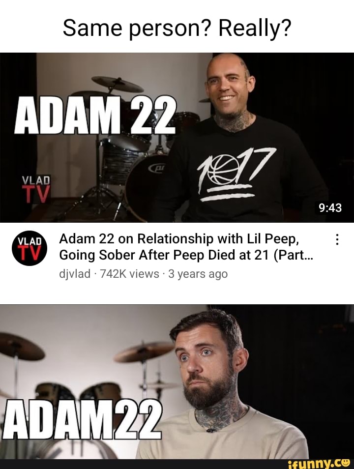 Same person? Really? ad ADAM 22 VLAD Adam 22 on Relationship with Lil ...