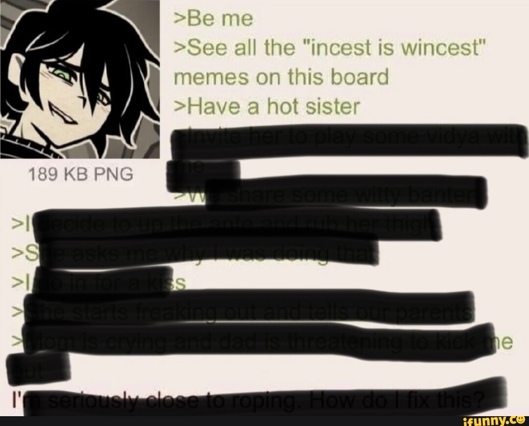 Me See All The Incest Is Wincest Memes On This Board Have Hot Sister