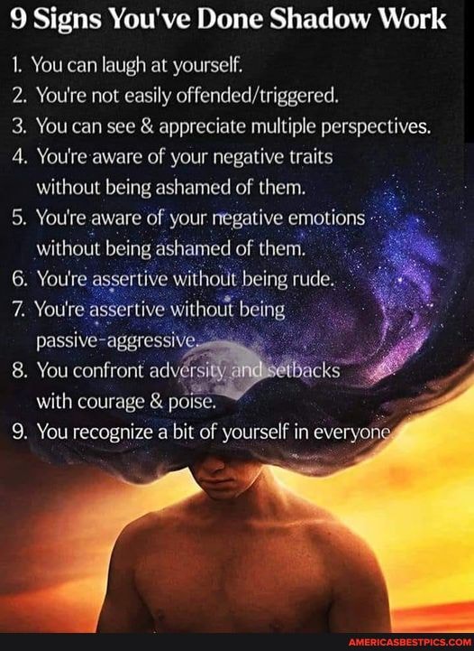 9 Signs You've Done Shadow Work 1. You can laugh at yourself. 2. You're ...