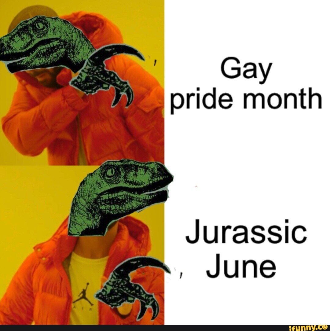 Gay pride month Jurassic June - iFunny