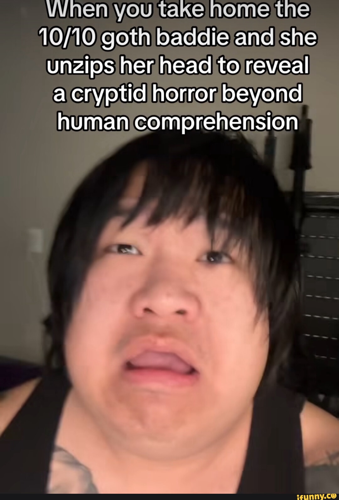 When you take home the unzips her head to reveal a cryptid horror ...