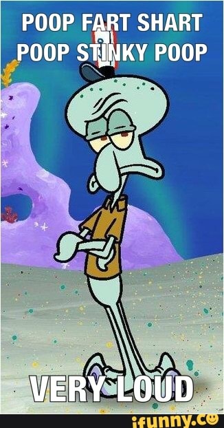 POOP FART SHART POOP STINKY POOP - iFunny