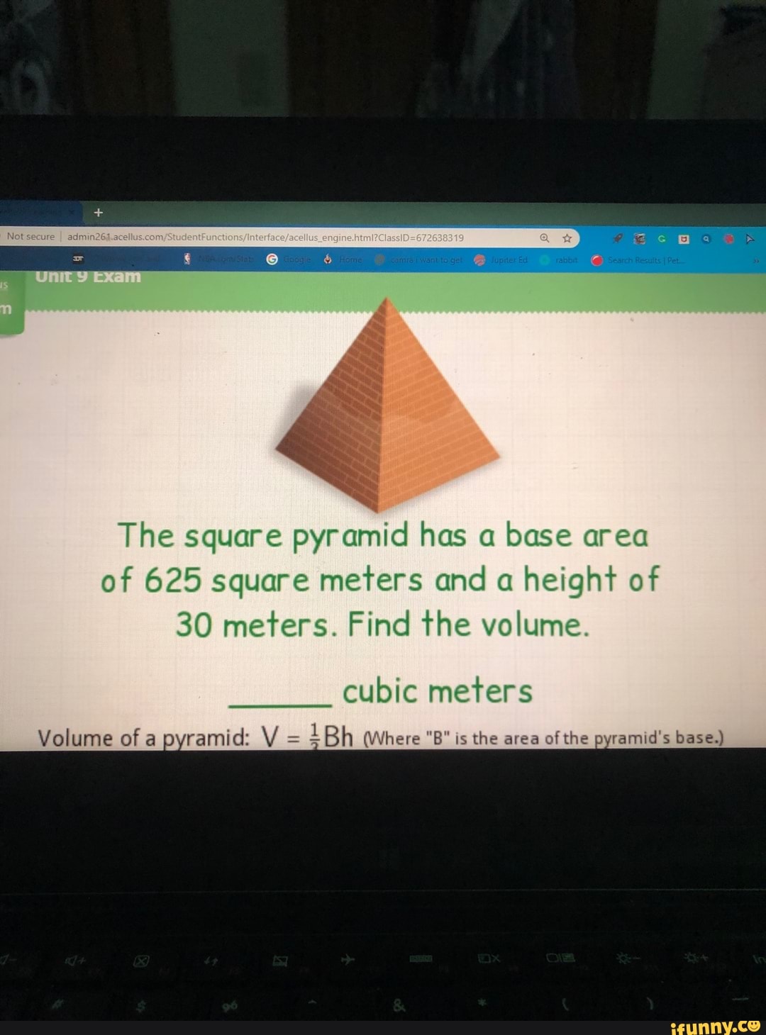 The square pyramid has a base area of 625 square meters and a height of ...