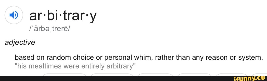 Adjective based on random choice or personal whim, rather than any ...