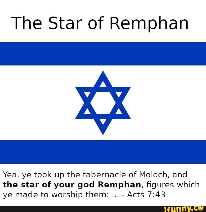 The Star of Remphan Yea, ye took up the tabernacle of Moloch, and the ...