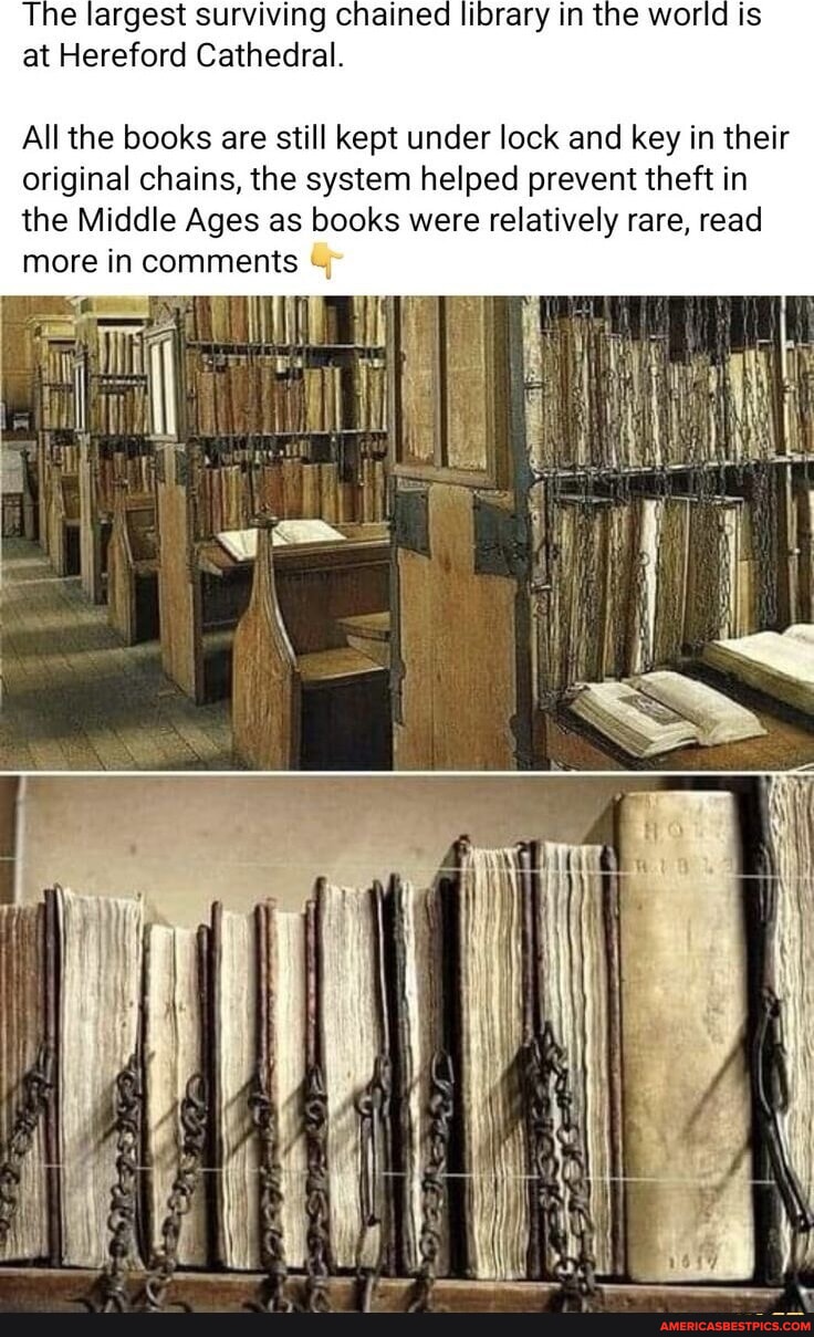 The largest surviving chained library in the world is at Hereford ...