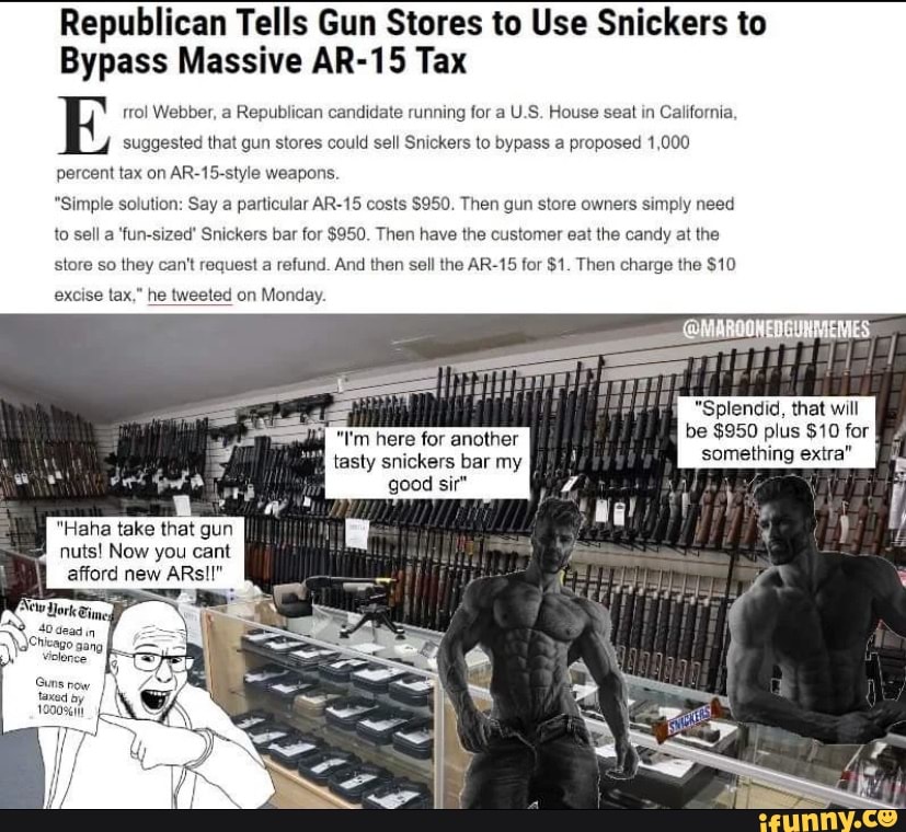 Republican Tells Gun Stores to Use Snickers to Bypass Massive AR-15 Tax ...