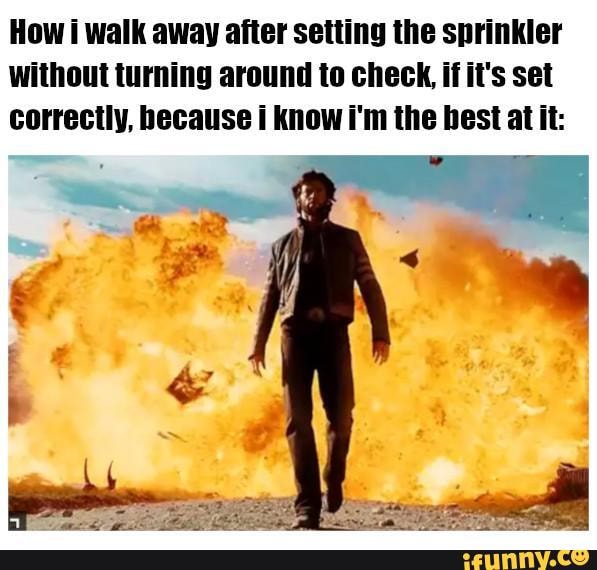 Sprinkler memes. Best Collection of funny Sprinkler pictures on iFunny