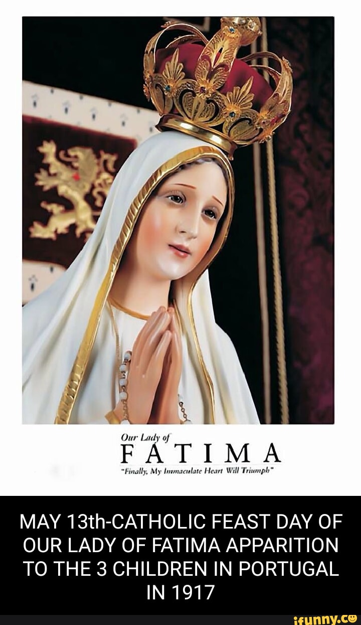 Our Lady of TIMA Finally, My Immaculate Heart Will MAY 13th-CATHOLIC ...