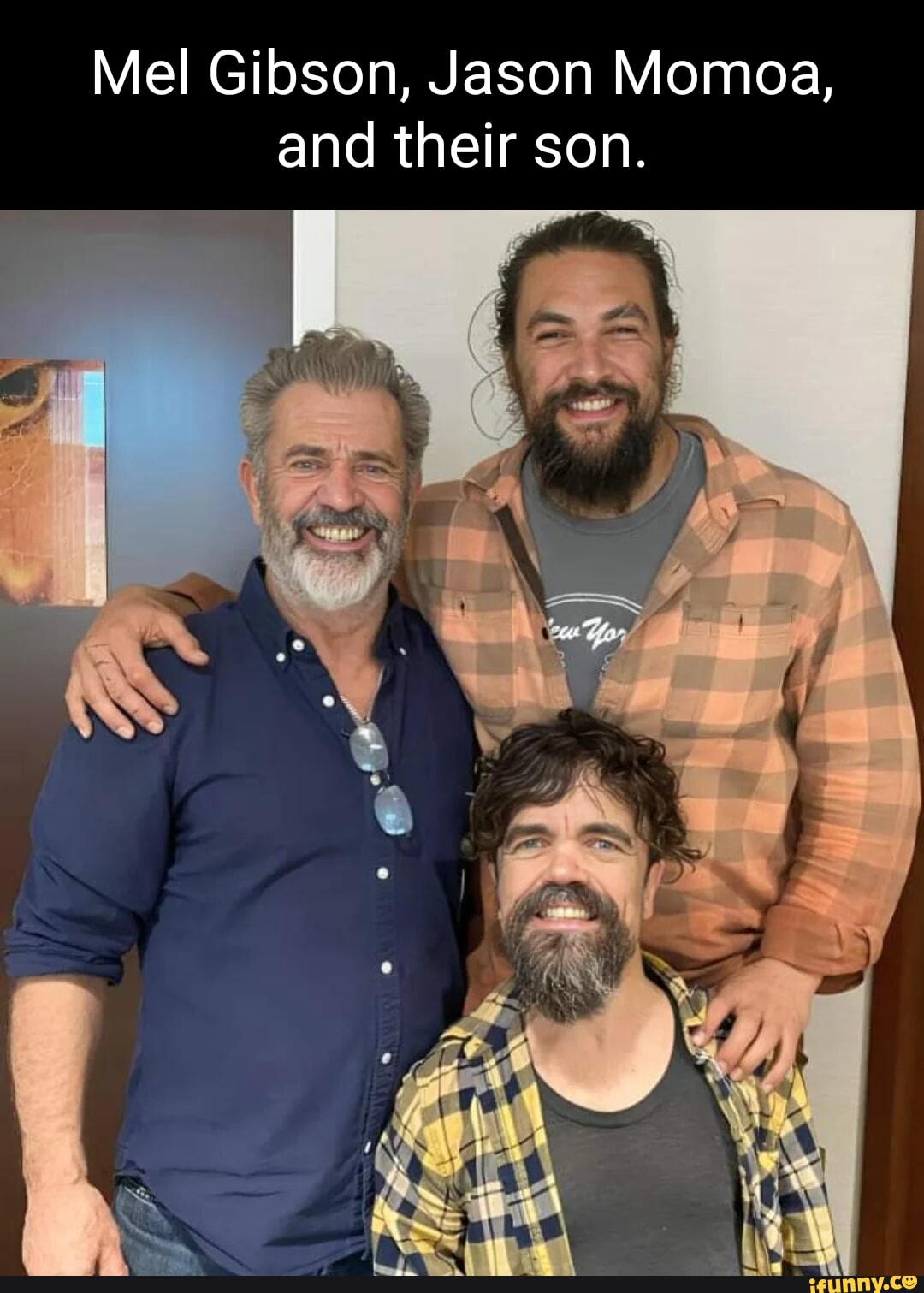 Mel Gibson, Jason Momoa, ir SON. and the I - iFunny
