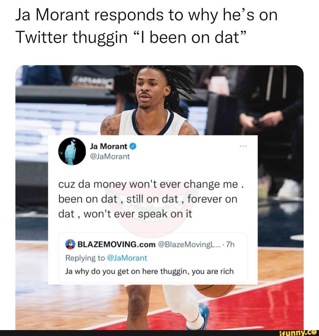 Ja Morant responds to why he's on Twitter thuggin "I been on dat" Ga XX ...