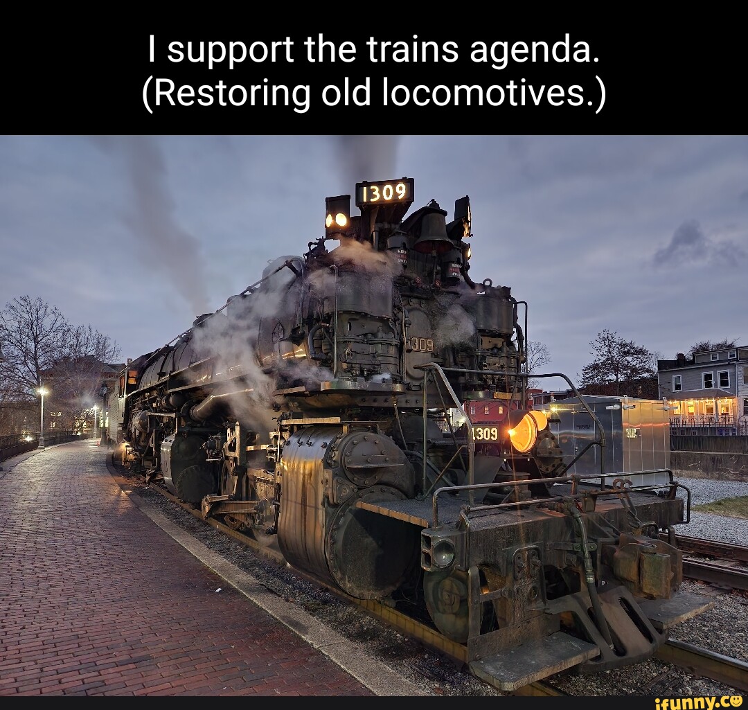 Locomotive memes. Best Collection of funny Locomotive pictures on iFunny