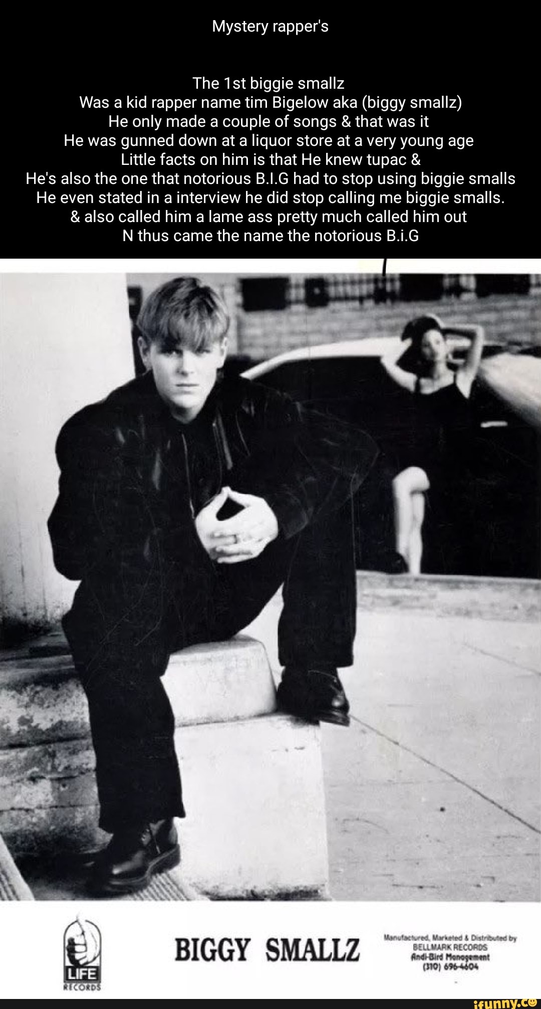 Mystery rapper's The biggie smallz Was a kid rapper name tim Bigelow ...