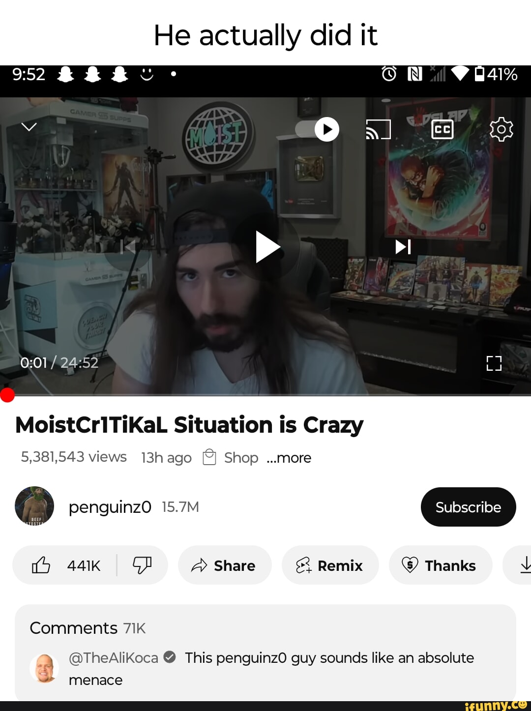 He actually did it MoistCr1TiKaL Situation is Crazy 5,381,543 views ago ...