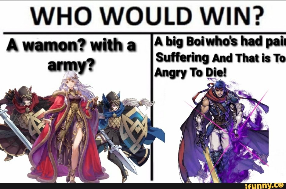 WHO WOULD WIN? wamon? with A big Boiwho's had pat Suffering And That is ...