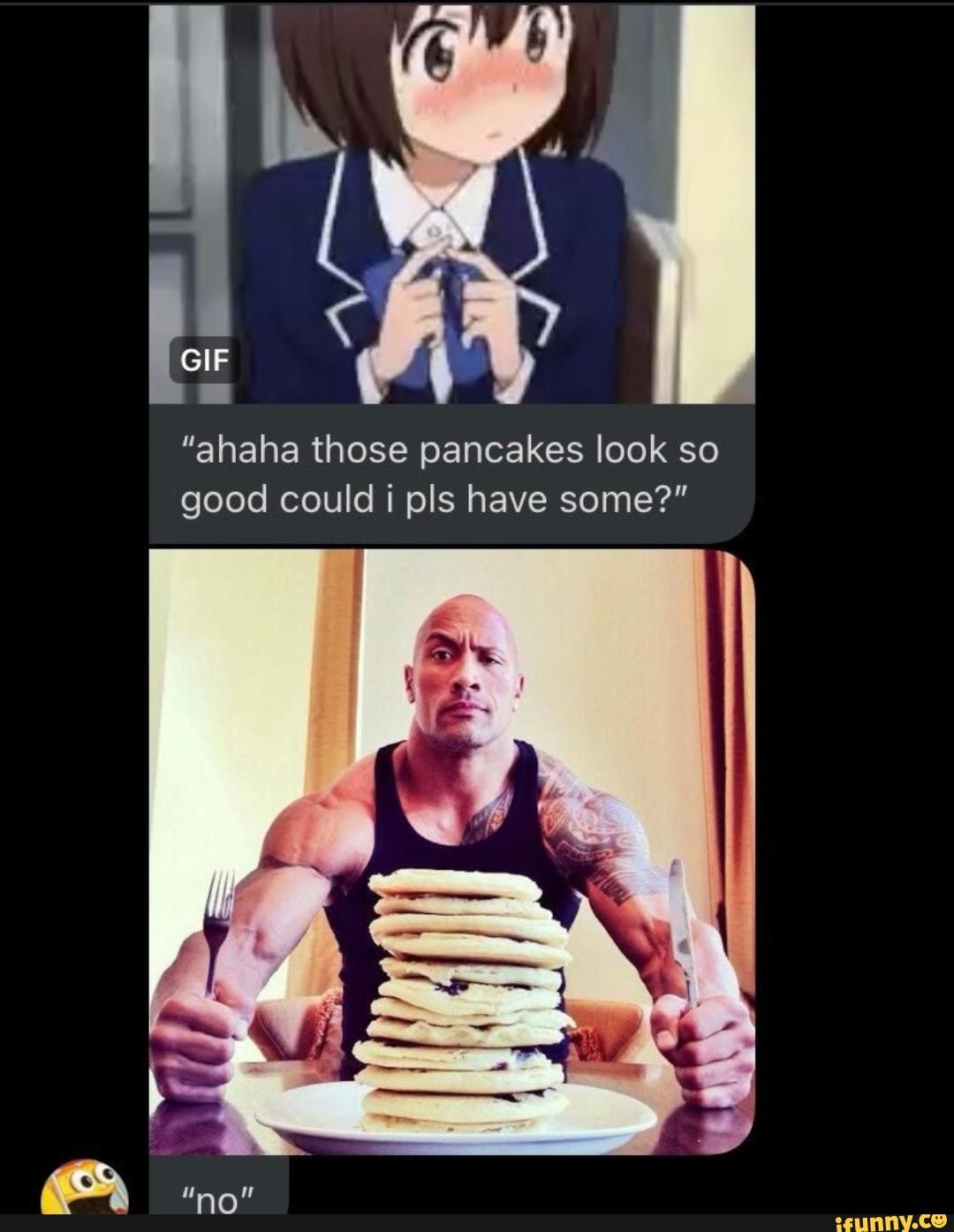 GIF "ahaha those pancakes look so good could pls have some?" - iFunny