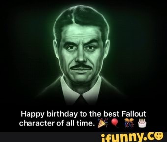 Happy birthday to the best Fallout - Happy birthday to the best Fallout ...
