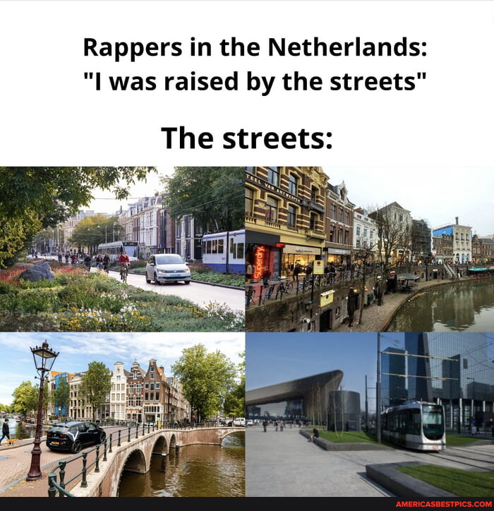 Rappers in the Netherlands: was raised by the streets" The streets ...