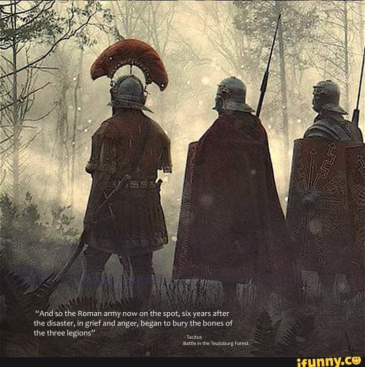 "And so the Roman army now on the spot, six years after the disaster ...