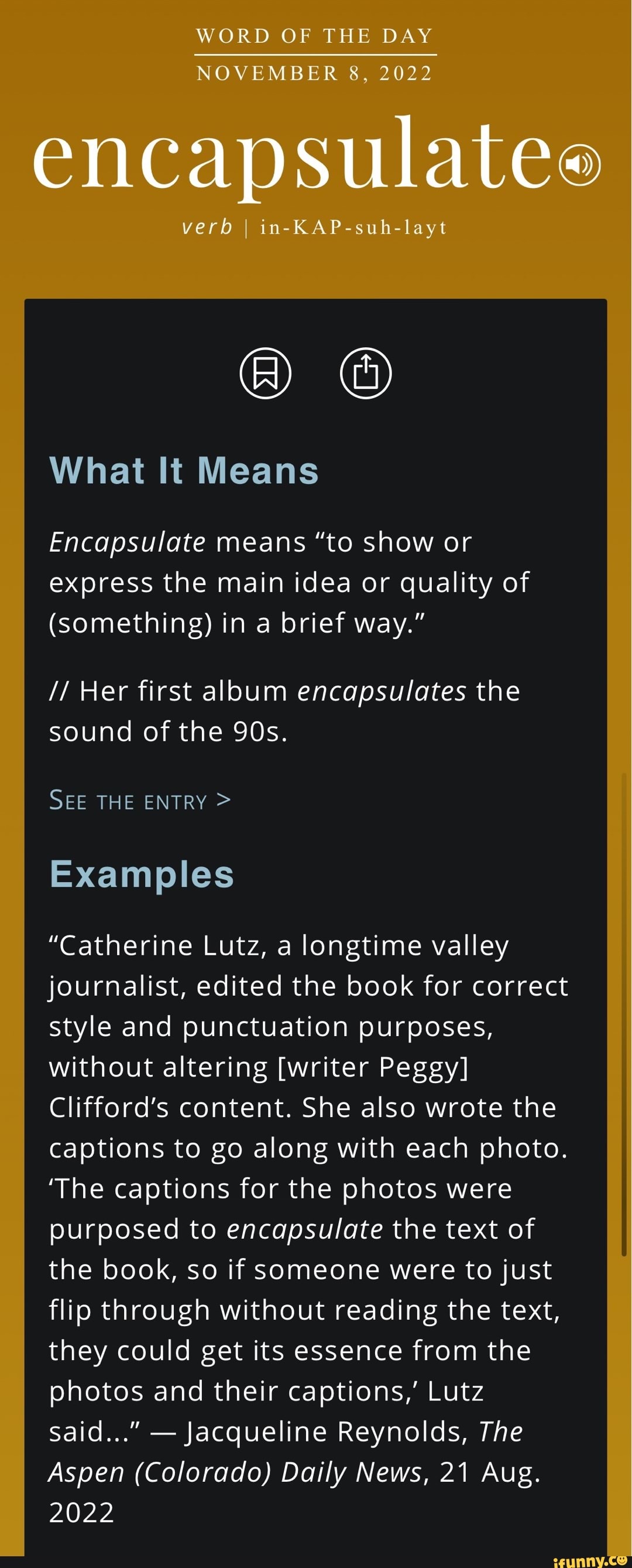 WORD OF THE DAY NOVEMBER 8, 2022 encapsulatee verb I in-KAP-suh-layt ...