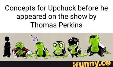 Concepts for Upchuck before he appeared on the show by Thomas Perkins ...