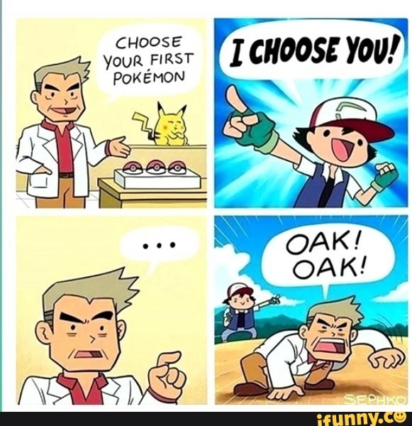 CHOOSE YOUR FIRST POKEMON - iFunny
