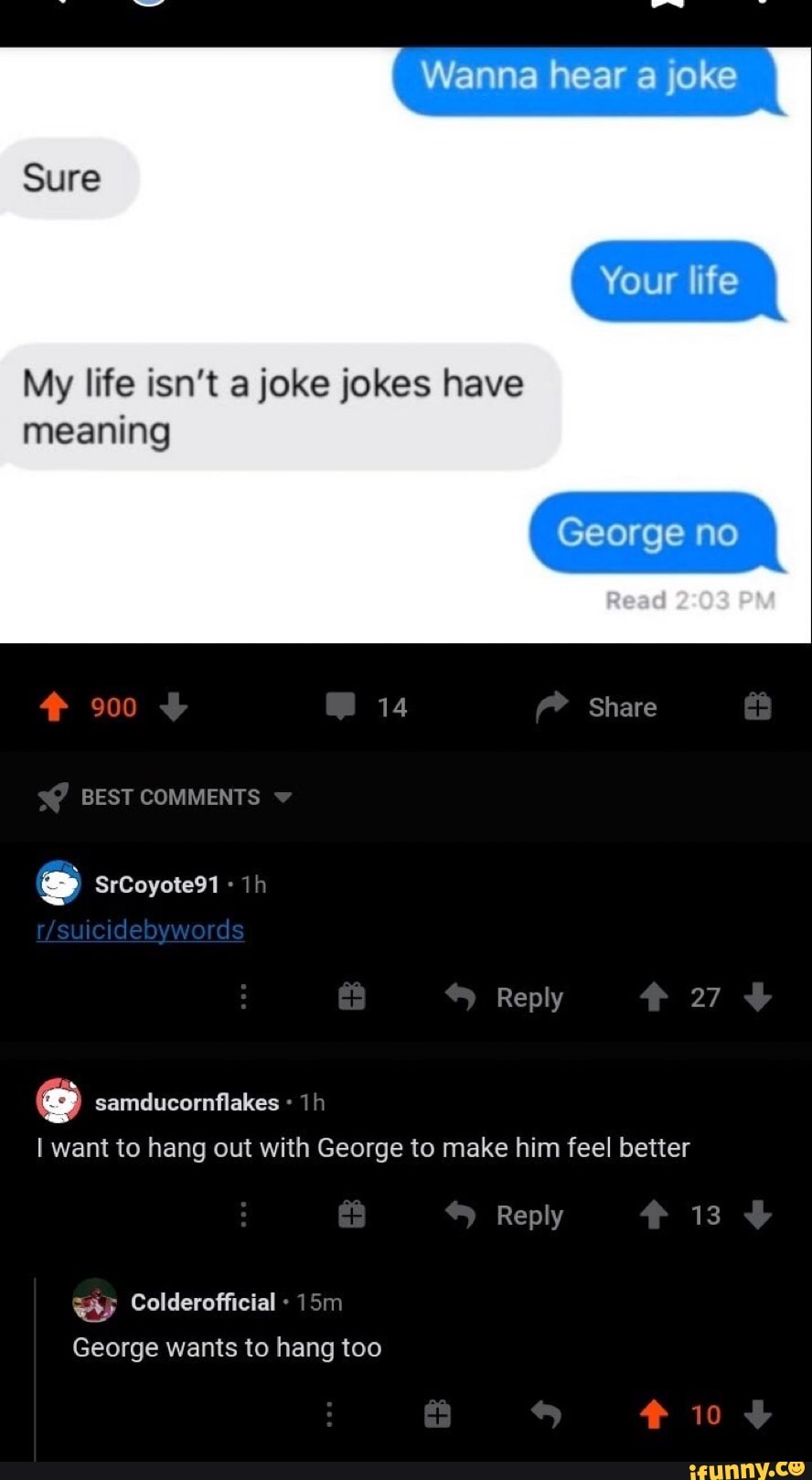 Wanna hear a joke Sure Your fe My life isn't joke jokes have meaning ...