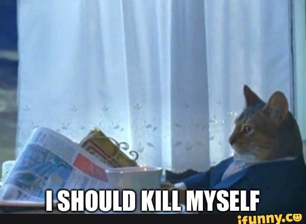 Kill Myself Meme