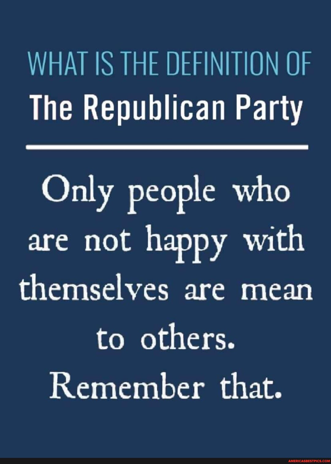 WHAT IS THE DEFINITION OF The Republican Party Only people who are not ...
