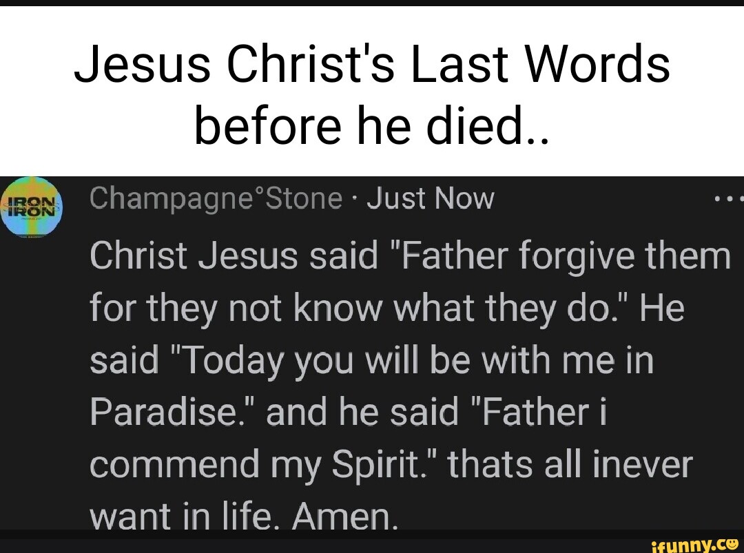 Jesus Christ's Last Words before he died.. Champagne'Stone - Just Now ...