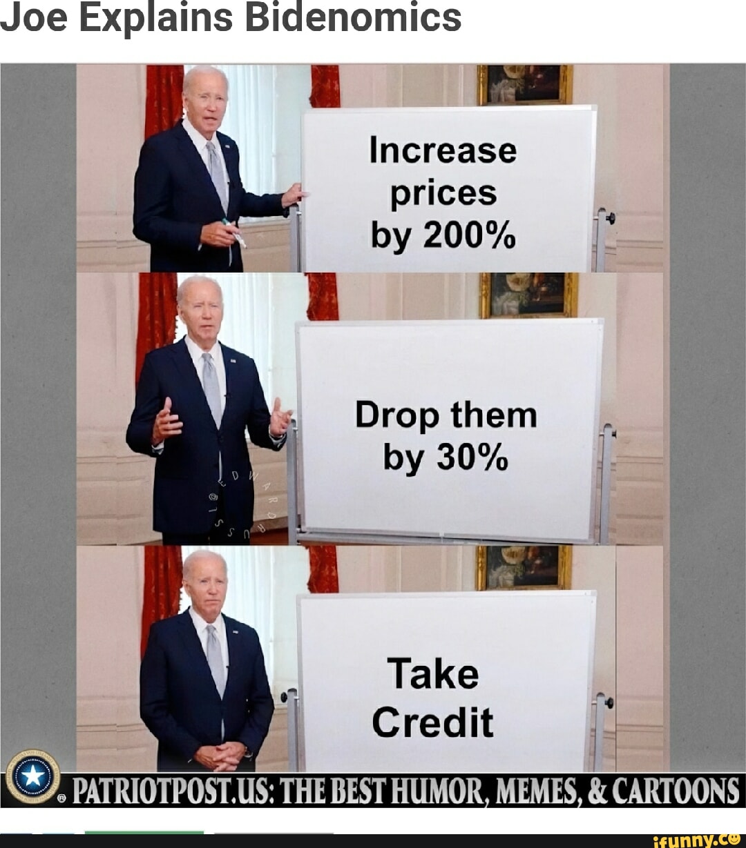 Joe Explains Bidenomics ar Increase prices by 200% Drop them by 30% ...