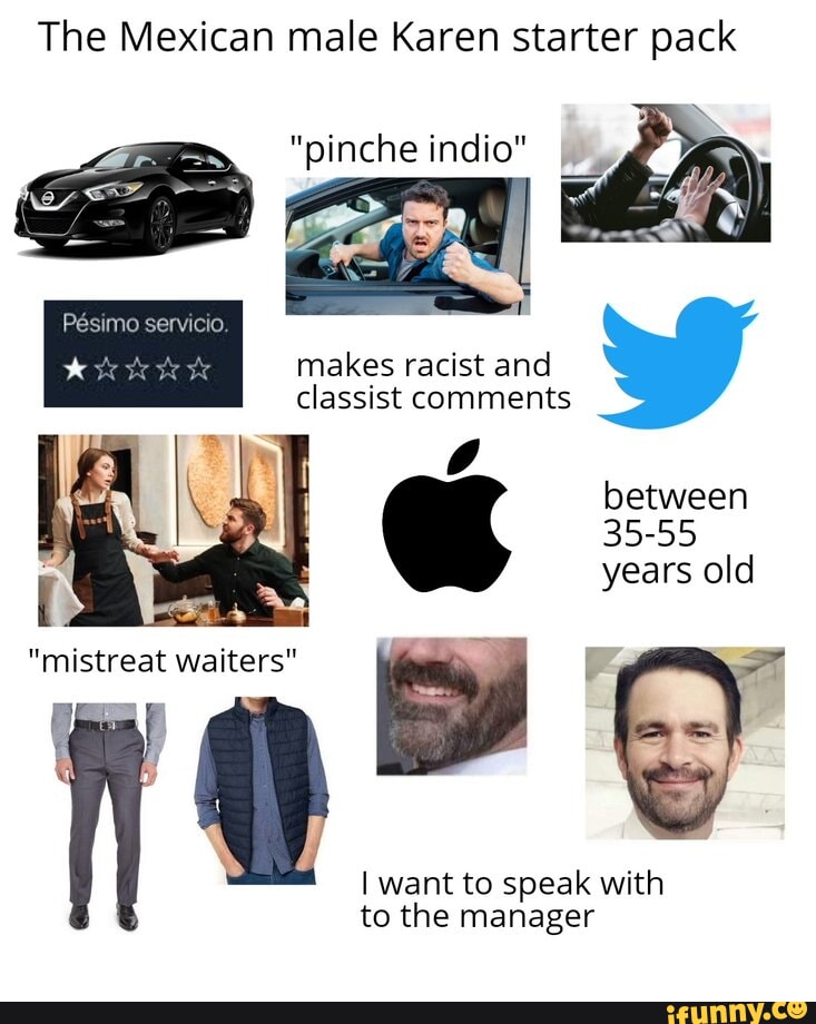 The Mexican male Karen starter pack "pinche indio" makes racist and ...