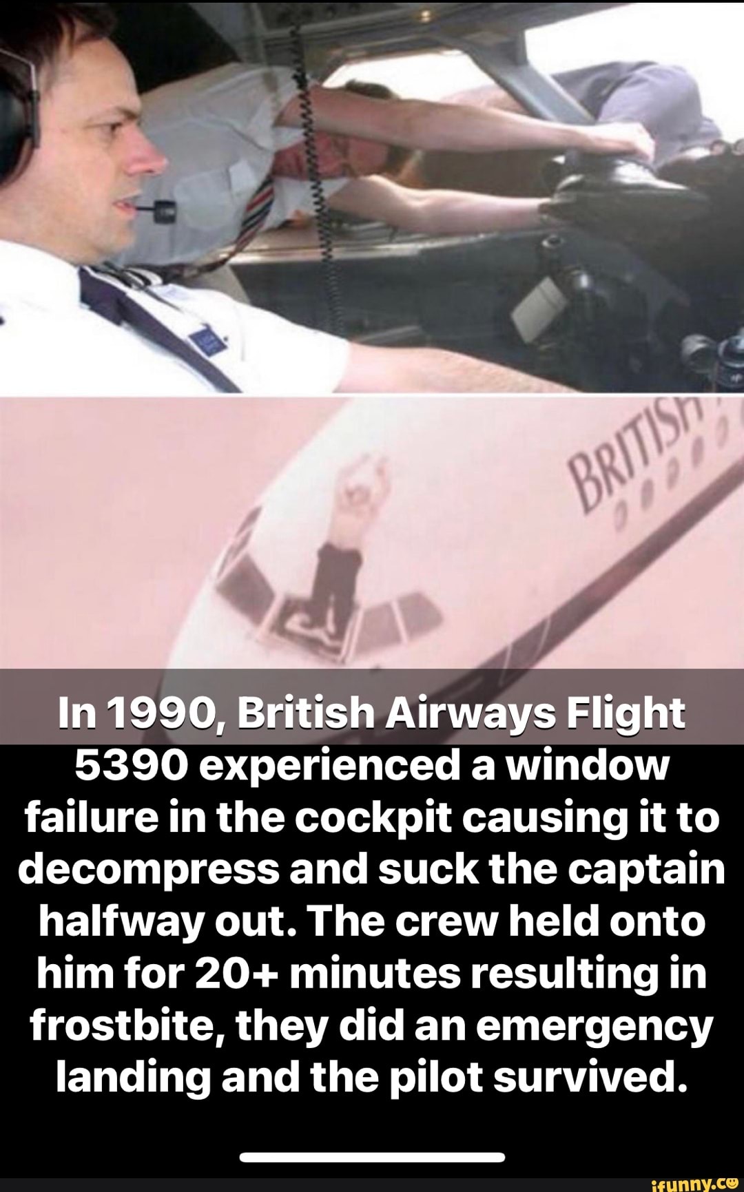 In 1990, British Airways Flight 5390 experienced a window failure in ...
