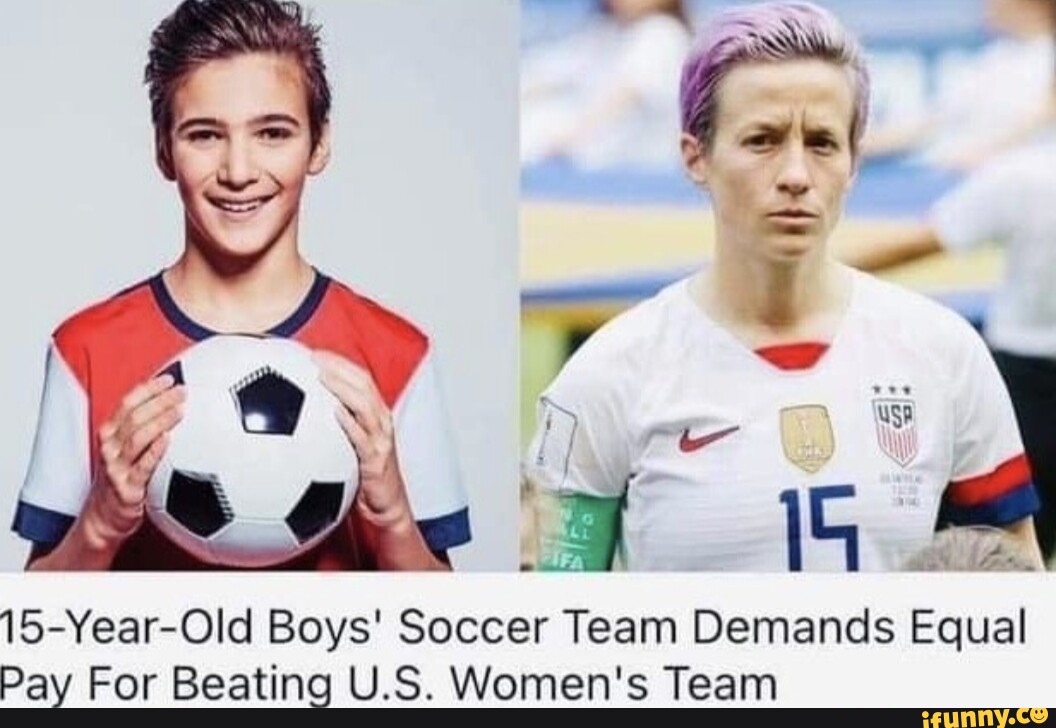 15-Year-Old Boys' Soccer Team Demands Equal Pay For Beating U.S. Women ...