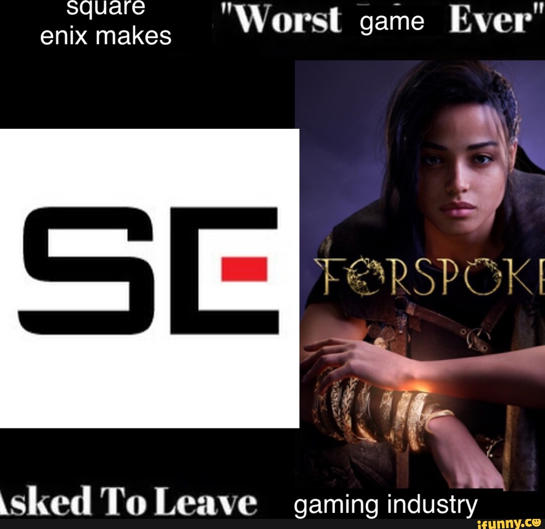 Square enix makes "Worst game [Ever PEARS PEARS PORI \siked! To Leave ...