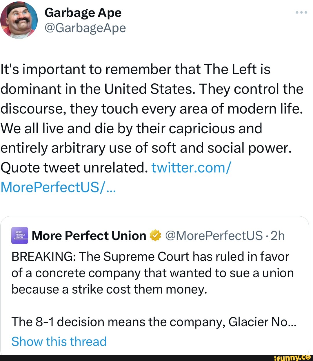 Garbage Ape It's important to remember that The Left is dominant in the ...